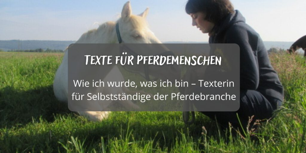 Wie ich Texterin für Selbstständige der Pferdebranche wurde